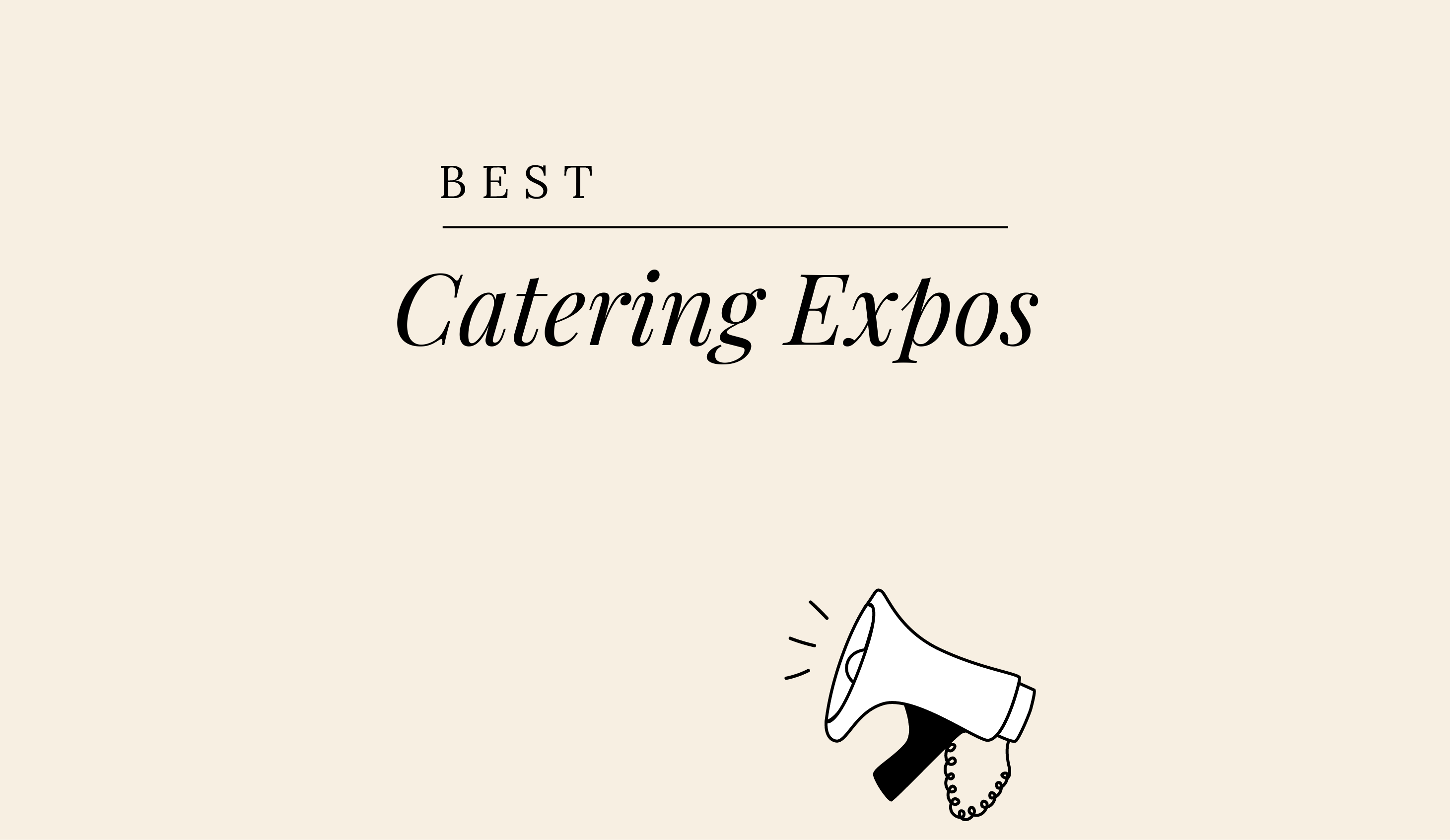 16 Catering Expos To Explore Industry Trends In 2024 - The Hotel GM
