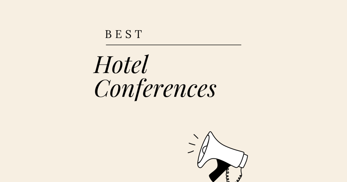 15 Best Hotel Conferences for Hoteliers in 2025