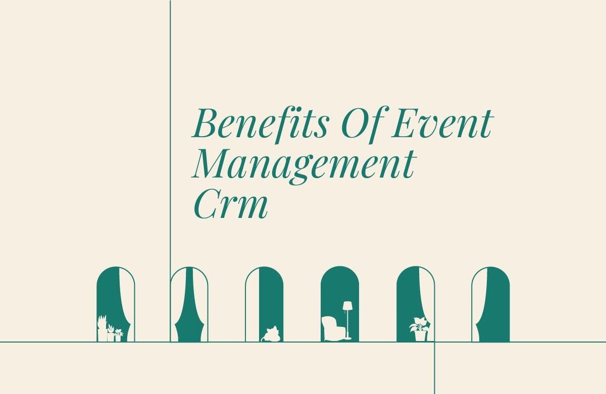 18 Top Benefits of Event Management CRM Software